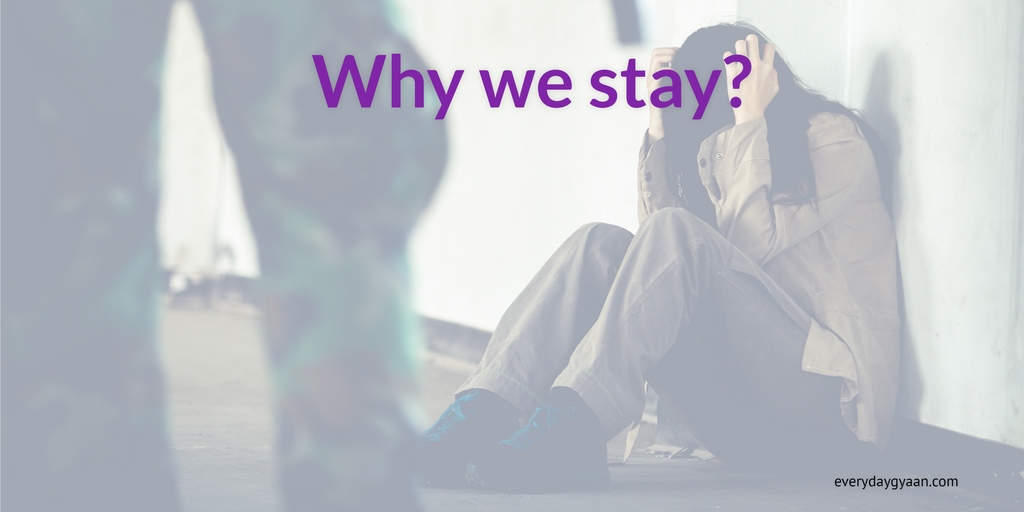 Why Do We Stay? - Everyday Gyaan