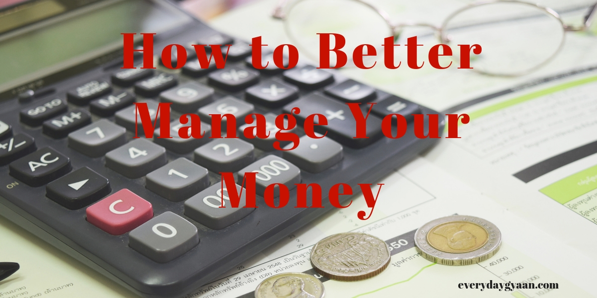 Everyday Gyaan How to Better Manage Your Money