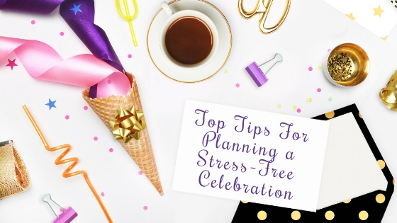 Everyday Gyaan Top Tips For Planning a Stress-Free Celebration