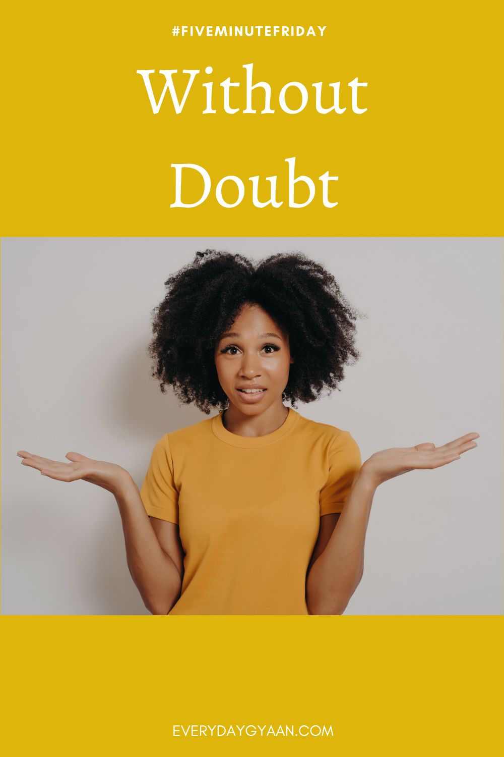 Everyday Gyaan Without Doubt