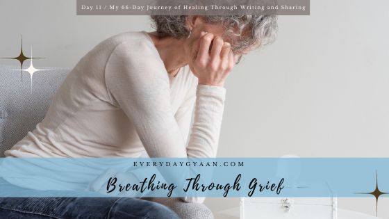 Breathing Through Grief - Everyday Gyaan