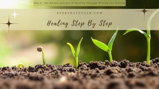 Healing Step By Step - Everyday Gyaan