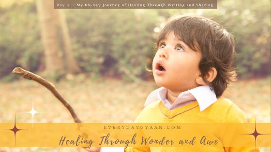 Everyday Gyaan Healing Through Wonder and Awe