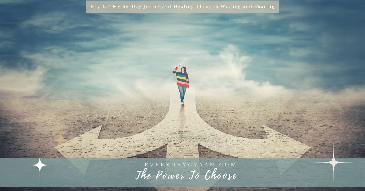 The Power to Choose - Everyday Gyaan