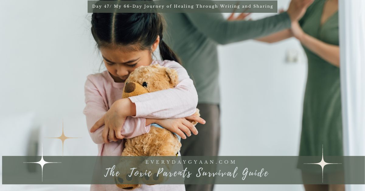 Everyday Gyaan The Toxic Parents Survival Guide